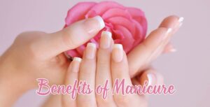 What is a Manicure & What does a Manicure include?